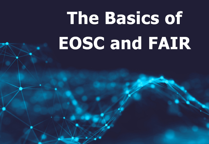 The Basics of EOSC and FAIR | FAIRsFAIR